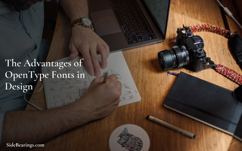The Advantages of OpenType Fonts in Design