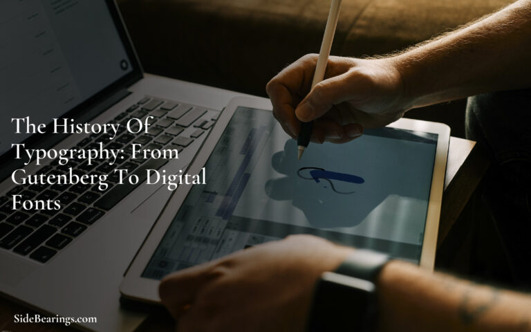 The History Of Typography: From Gutenberg To Digital Fonts